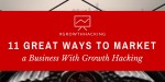11 Great Ways to Market a Business with Growth Hacking - Eagle Strategy ...
